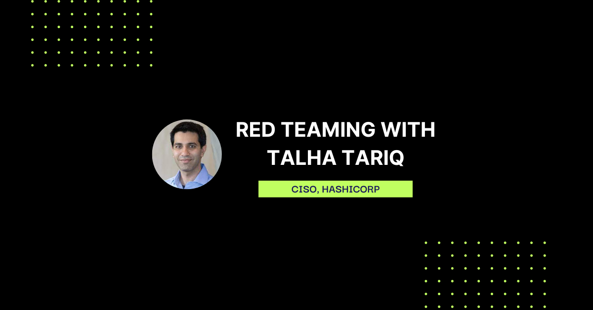Red Teaming With Talha Tariq From HashiCorp | Drata
