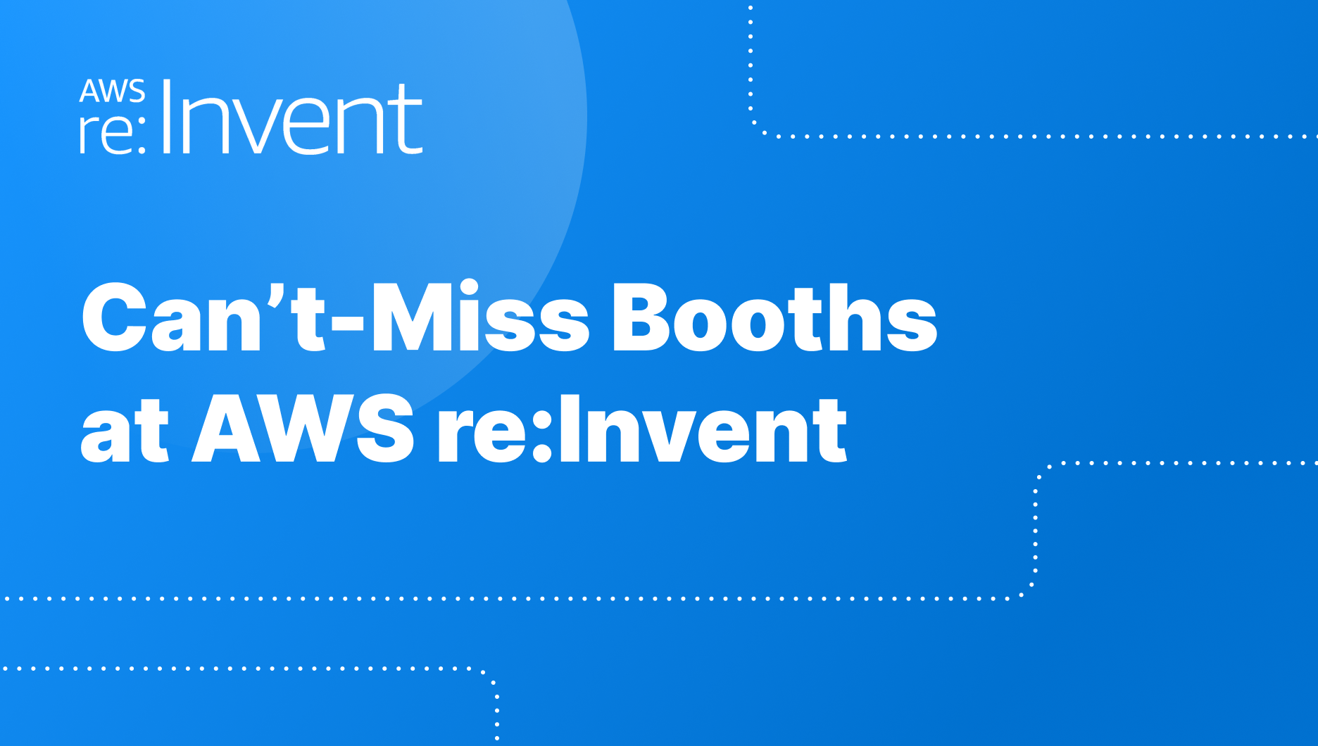 Booths to Visit at AWS re:Invent for Secure Clouds, Code, and Compliance
