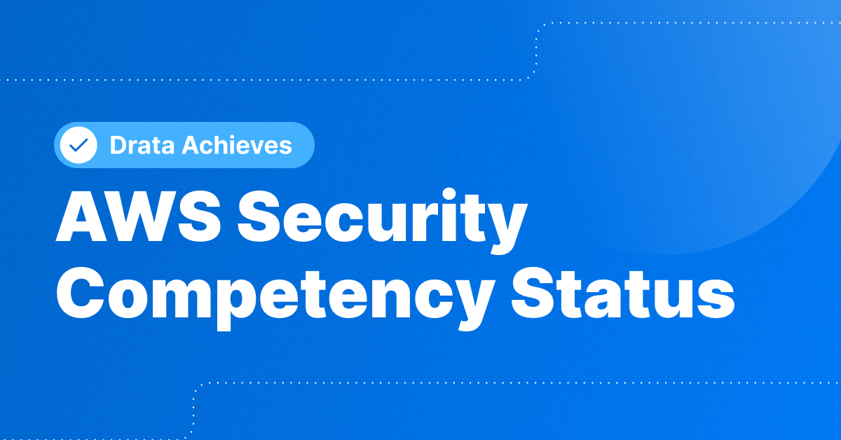 Drata Achieves AWS Security Competency Status